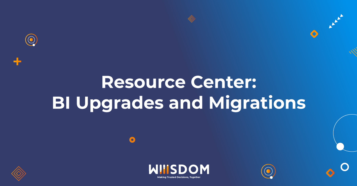 BI Upgrades and Migration Resources | Wiiisdom