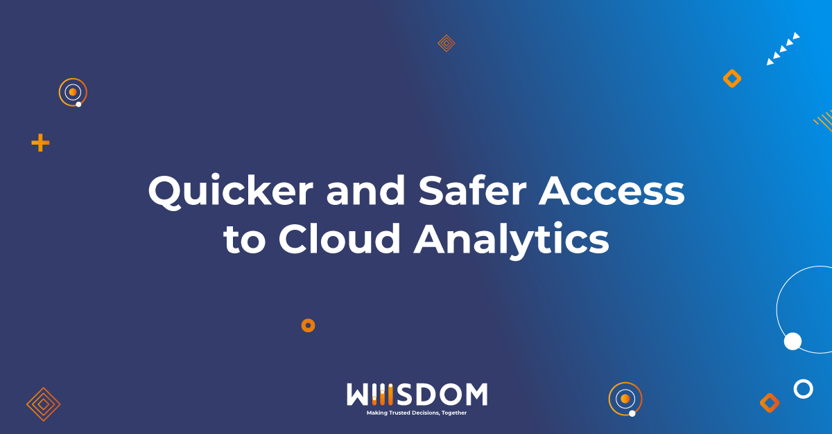 Quicker And Safer Access To Cloud Analytics