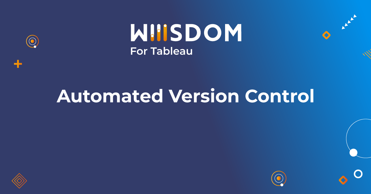 Automated Version Control with Wiiisdom for Tableau