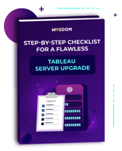 Step-by-Step Checklist for a Flawless Tableau Server Upgrade