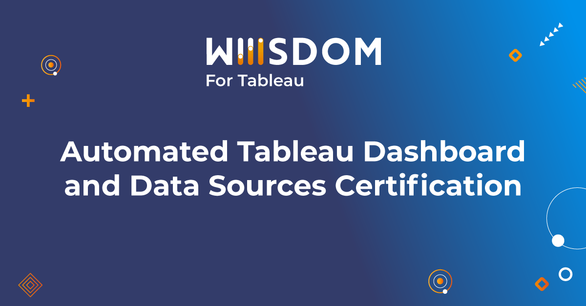 Automated Tableau Dashboard and Data Sources Certification