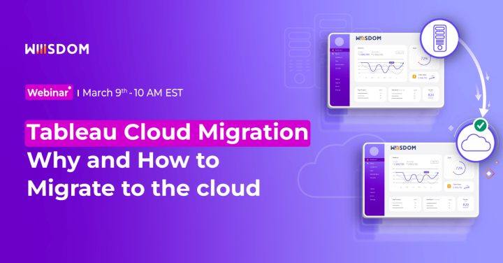 Tableau Cloud Migration: Why and How to Migrate to the Cloud